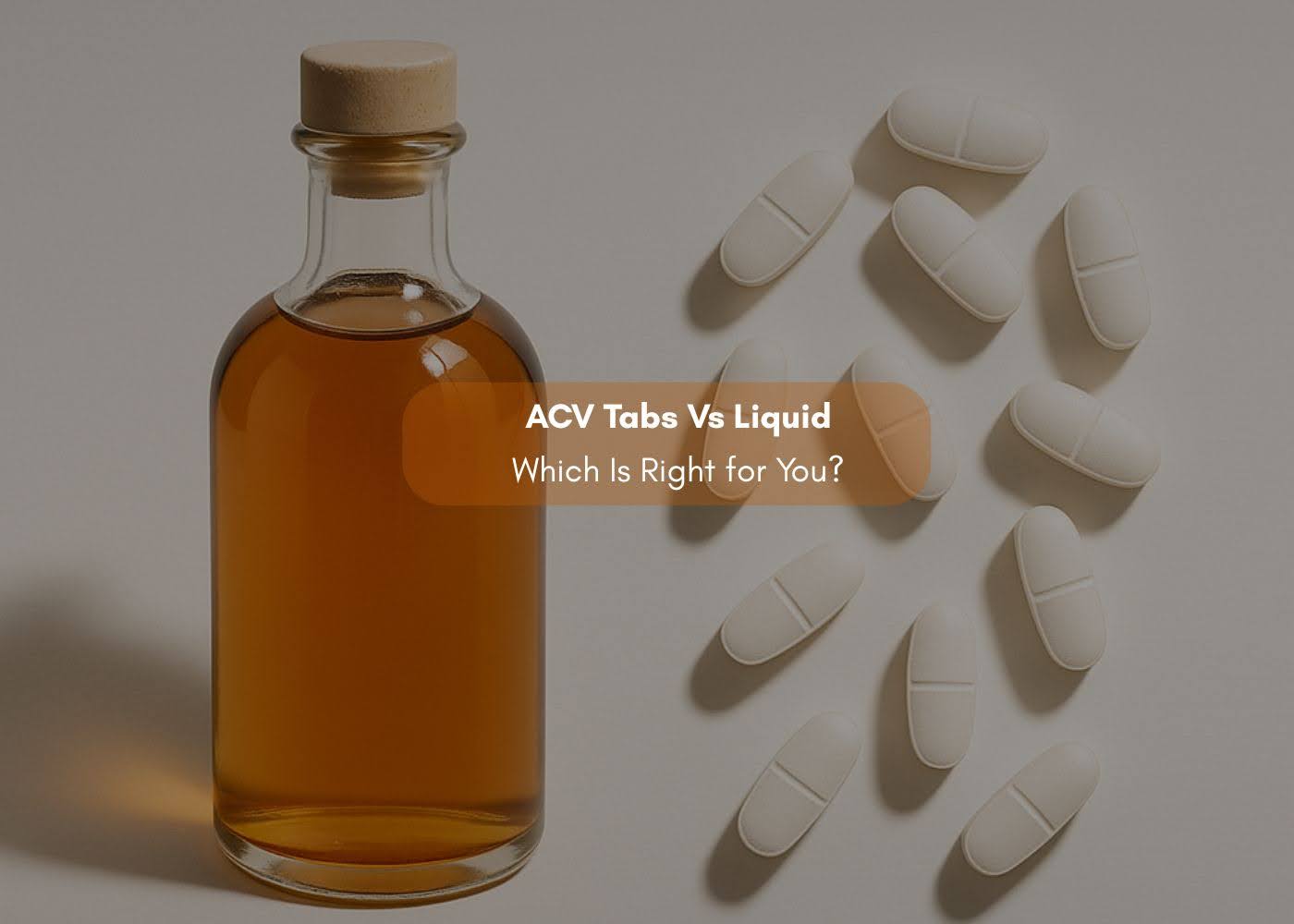 ACV Tablets vs Liquid: Easy ACV Supplement Forms – Herb Tantra